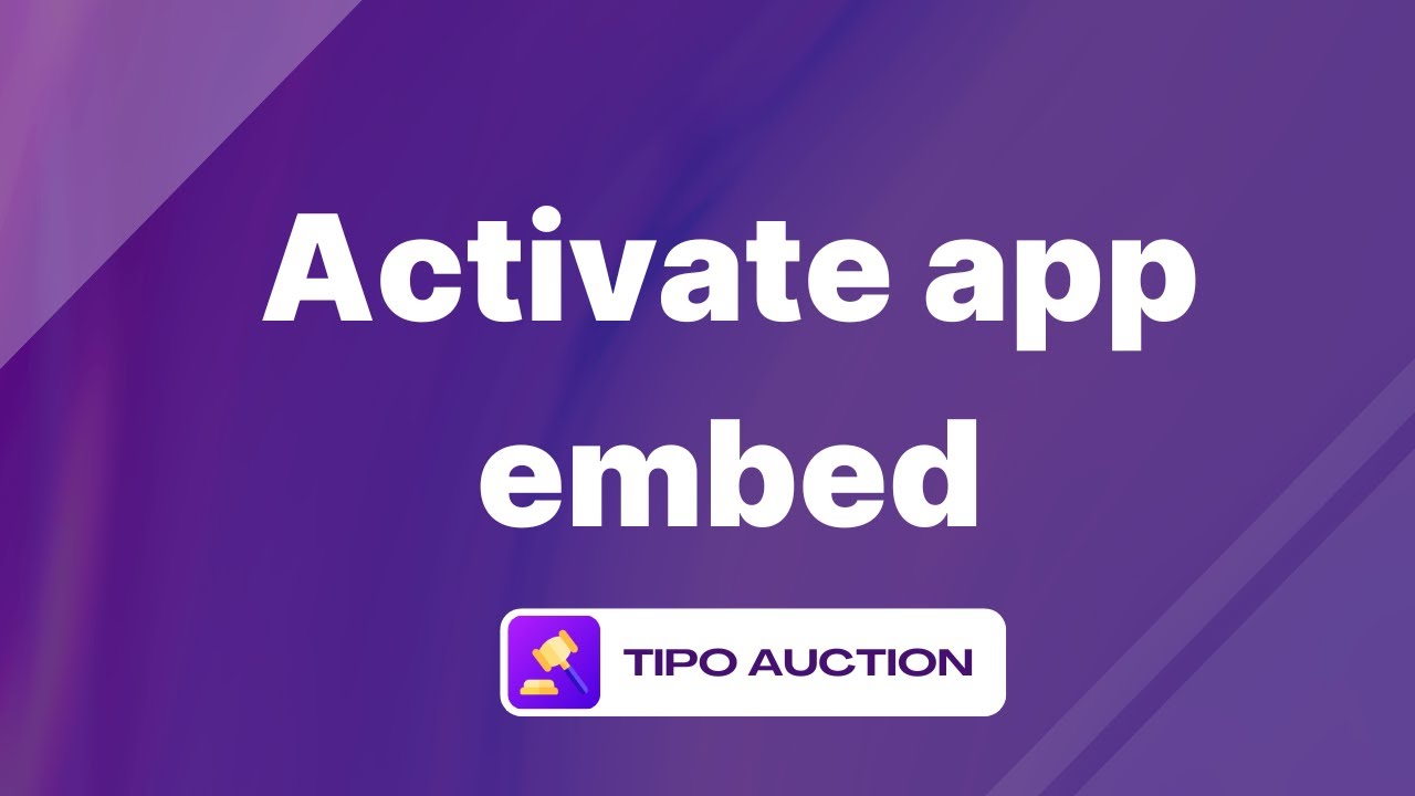 Activate App Embed On Theme Tipo Product Auction Shopify App