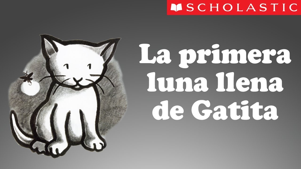 Scholastic S Kitten S First Full Moon Español Youtube