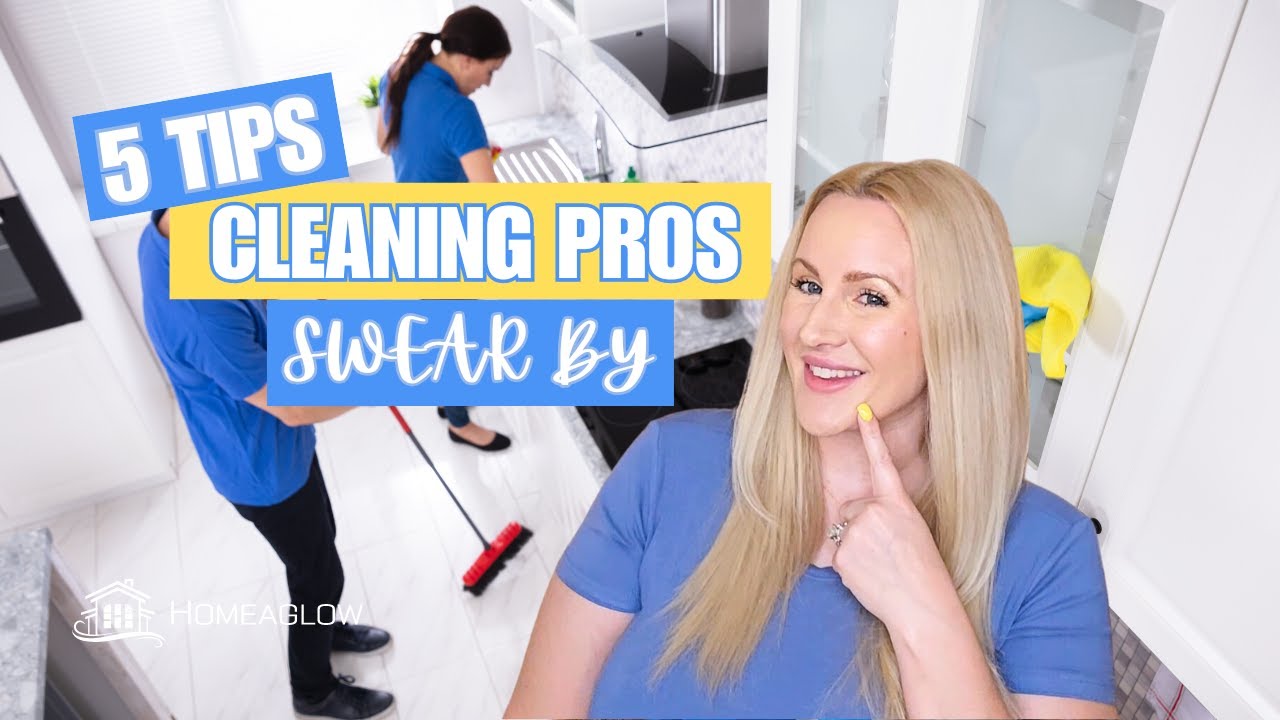 5 Cleaning Tips From Professional House Cleaners Pro Cleaning Tips