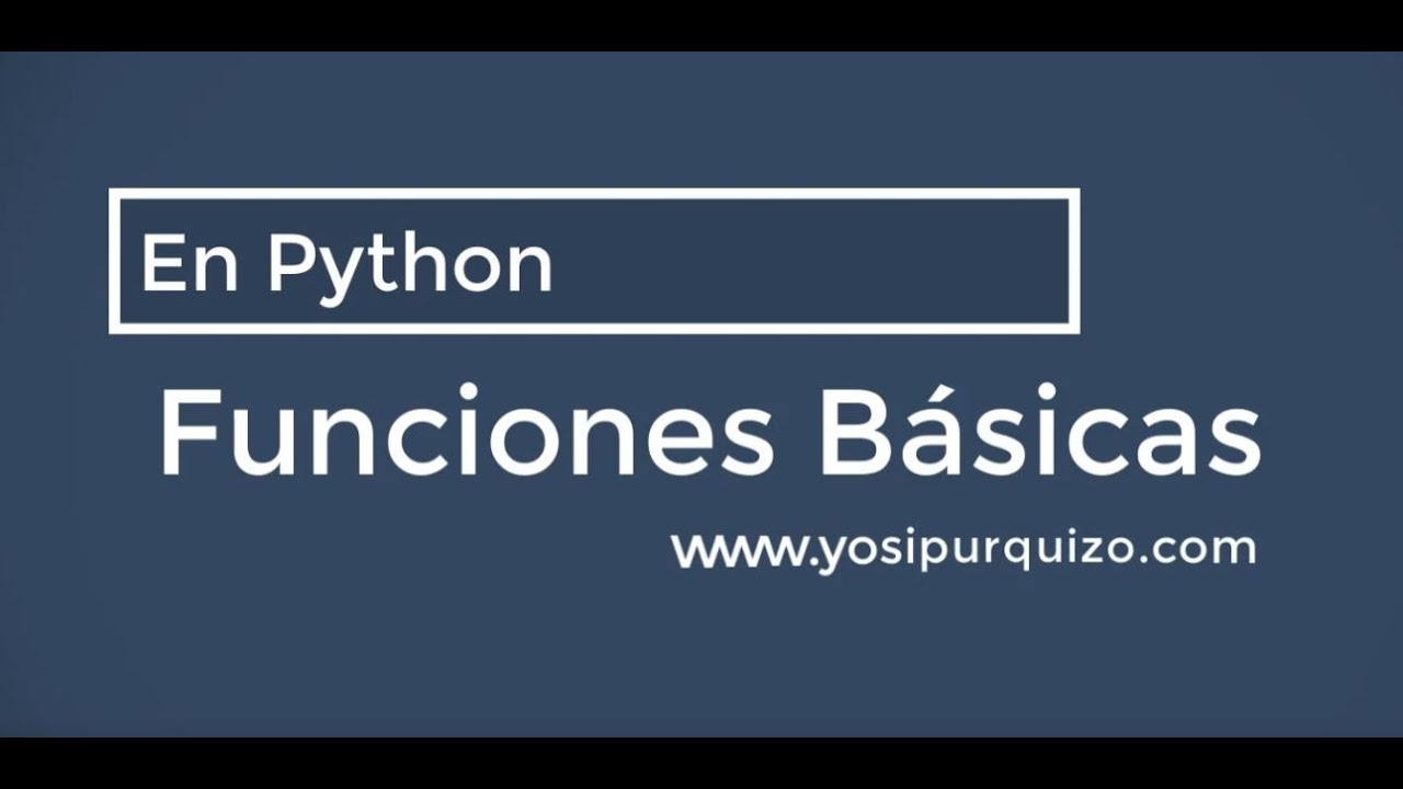 Funciones Básicas Python Youtube