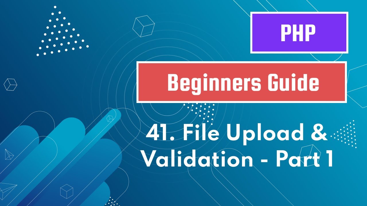 41 File Upload Validation Part 1 Php Tutorial For Beginners