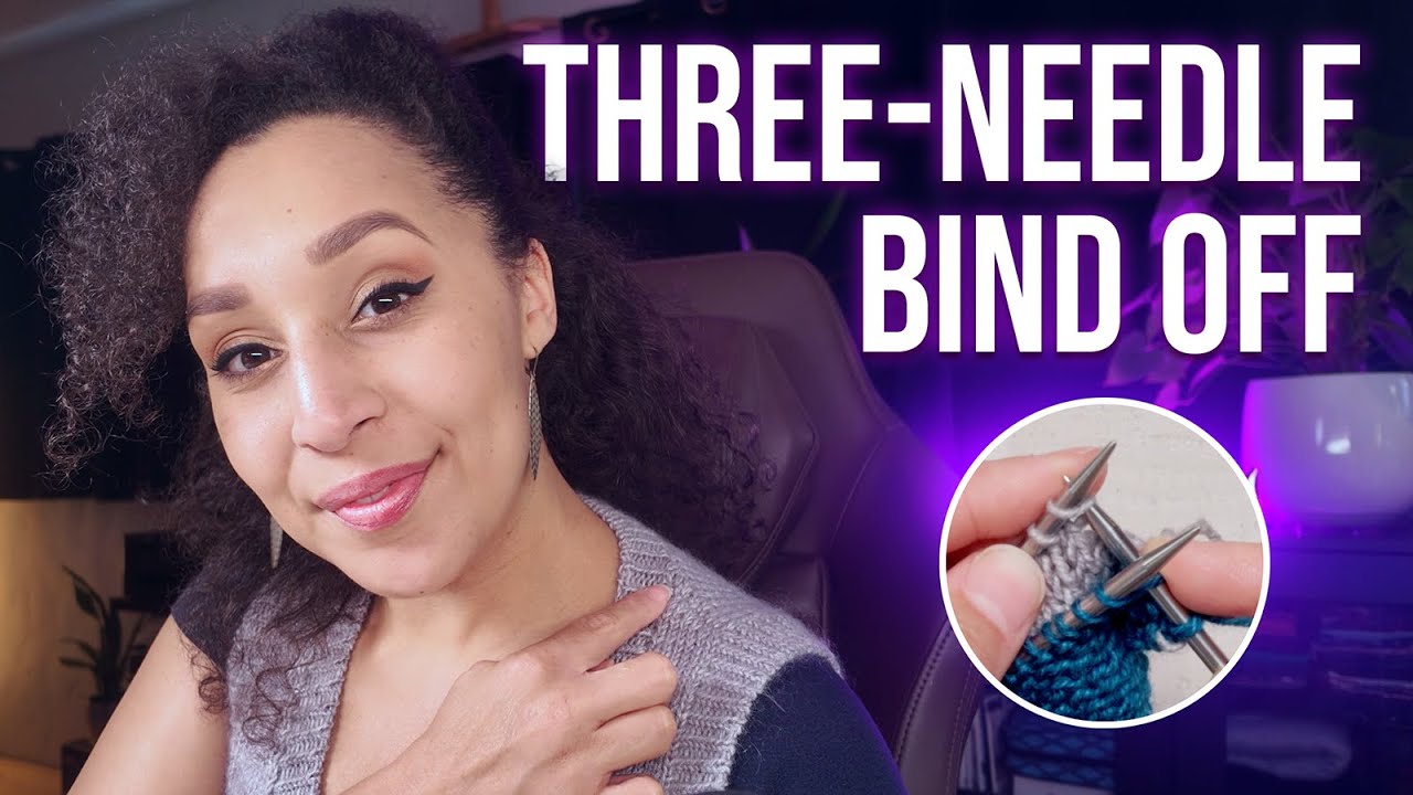 Three Needle Bind Off Get Perfect Seams Every Single Time Youtube