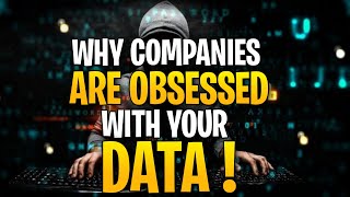 The Real Reason Companies Have Become Obsessed With Your Data How Money