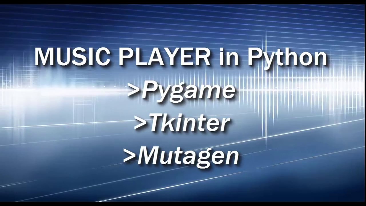 Music Player In Python Part 1 Youtube