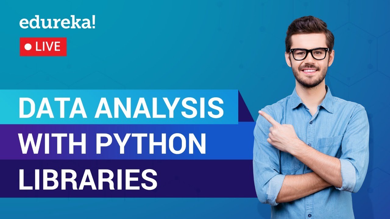 Data Analysis With Python Libraries Python Training Edureka Data