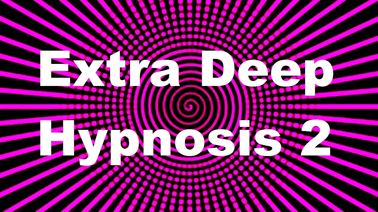 Extra Deep Hypnosis 2 Youtube