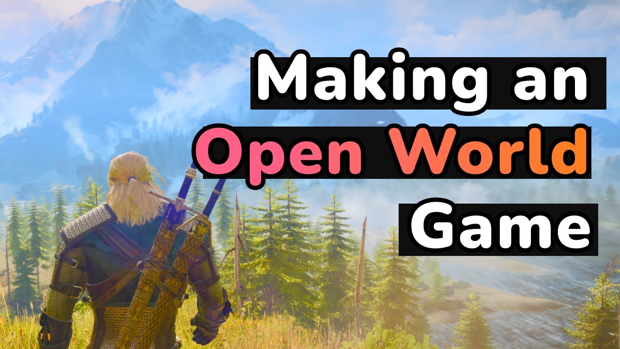 How To Make An Open World Game Youtube