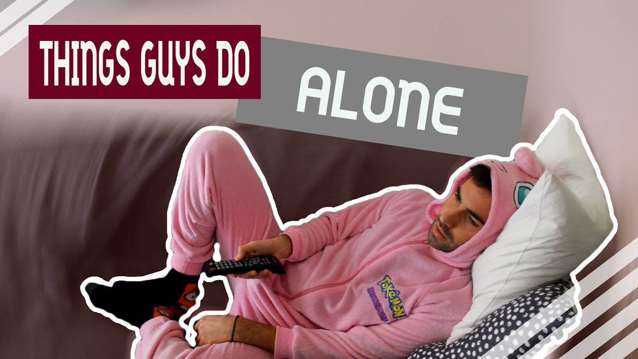 Things That Guys Do When They Re Home Alone Youtube