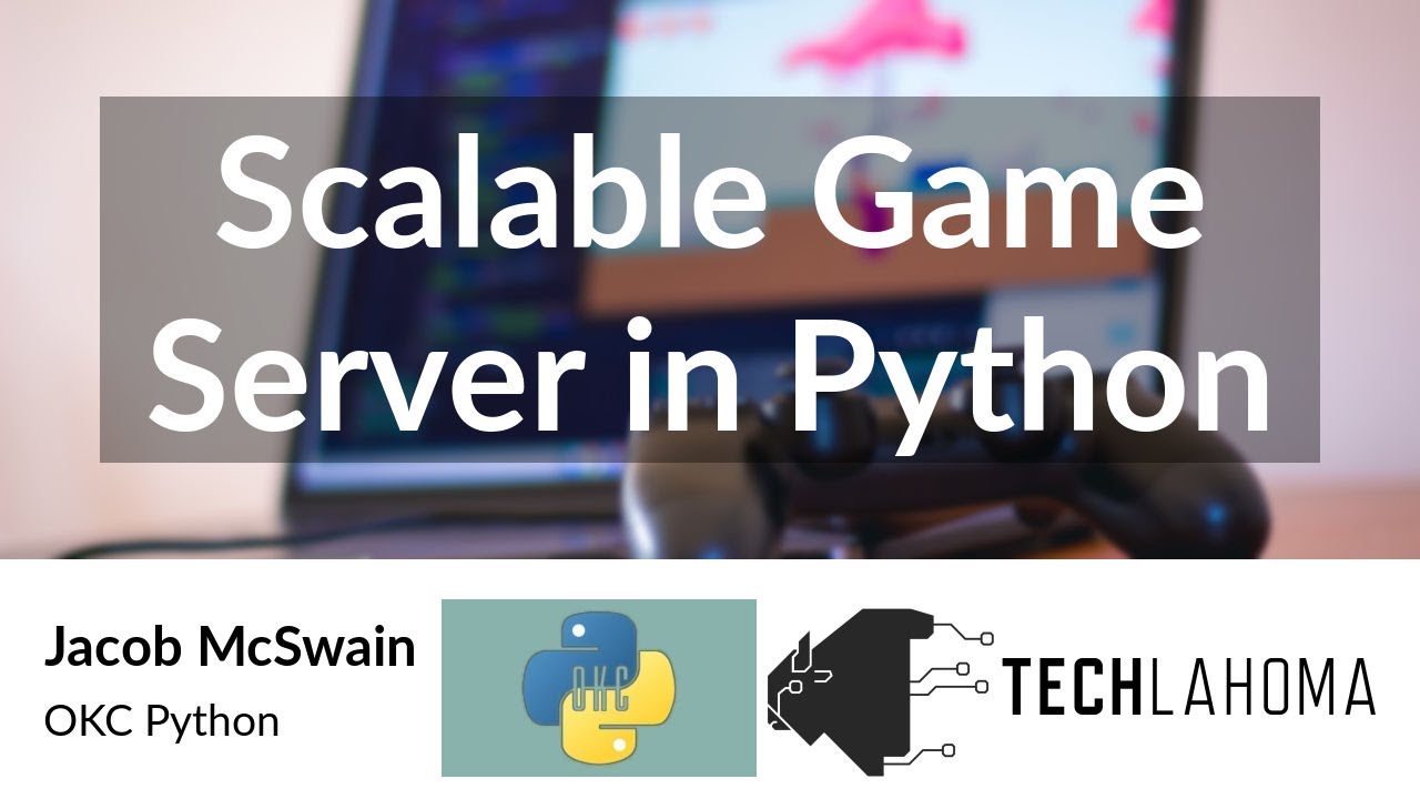 Scalable Game Server In Python Jacob Mcswain Okc Python Youtube
