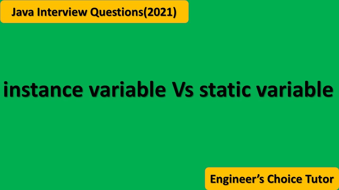 Instance Variable Vs Static Variable Java Interview Question 2021