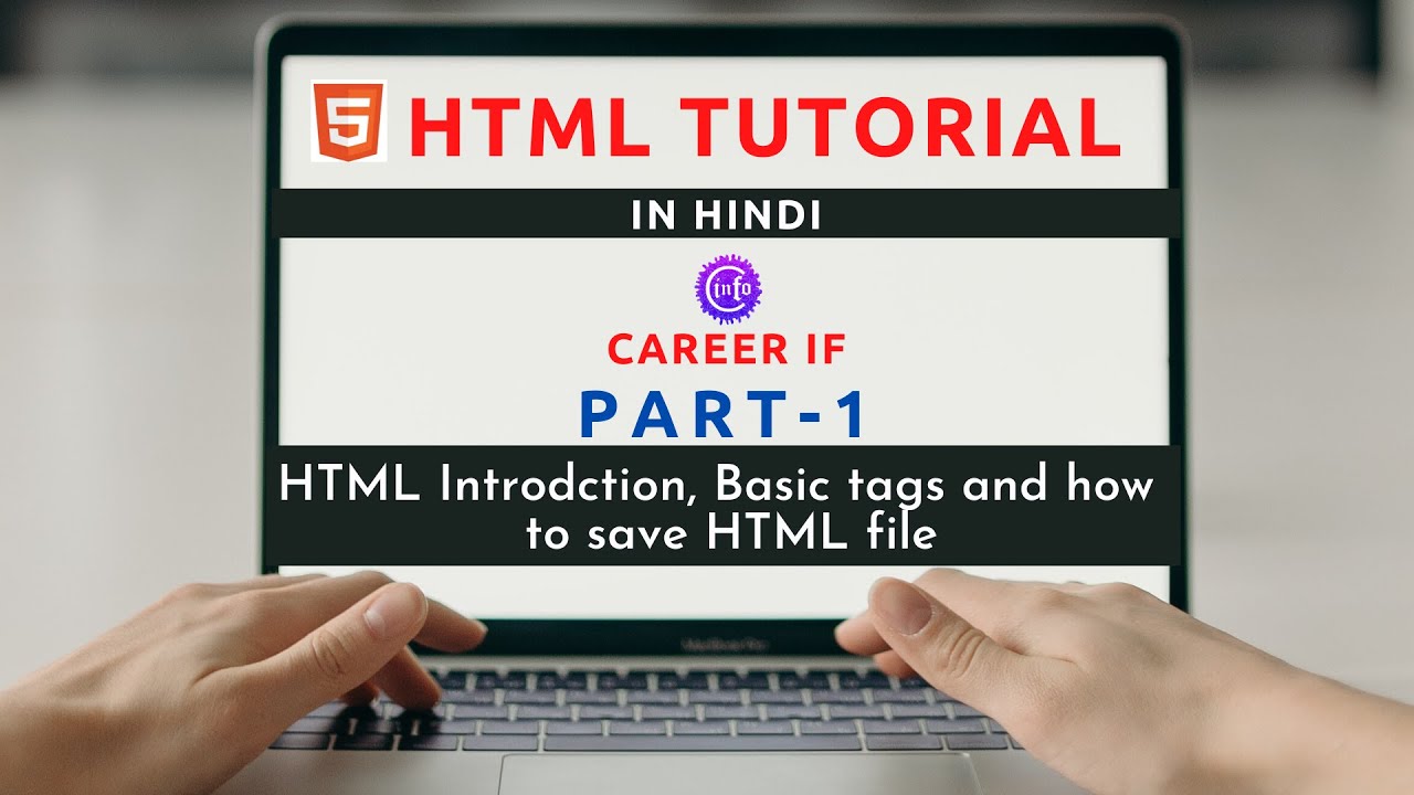 Html Tutorial In Hindi Part 1 Html Introduction Html Basics Tags