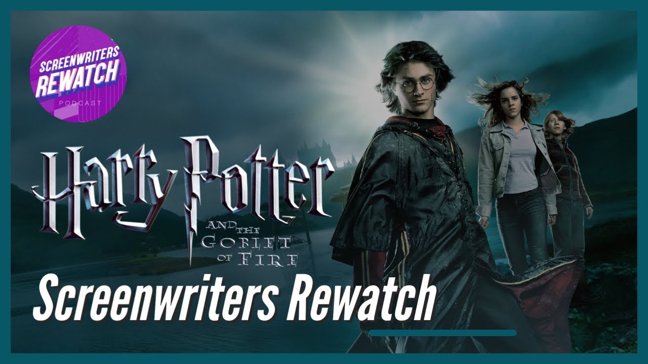 Harry Potter The Goblet Of Fire Screenwriters Rewatch Youtube