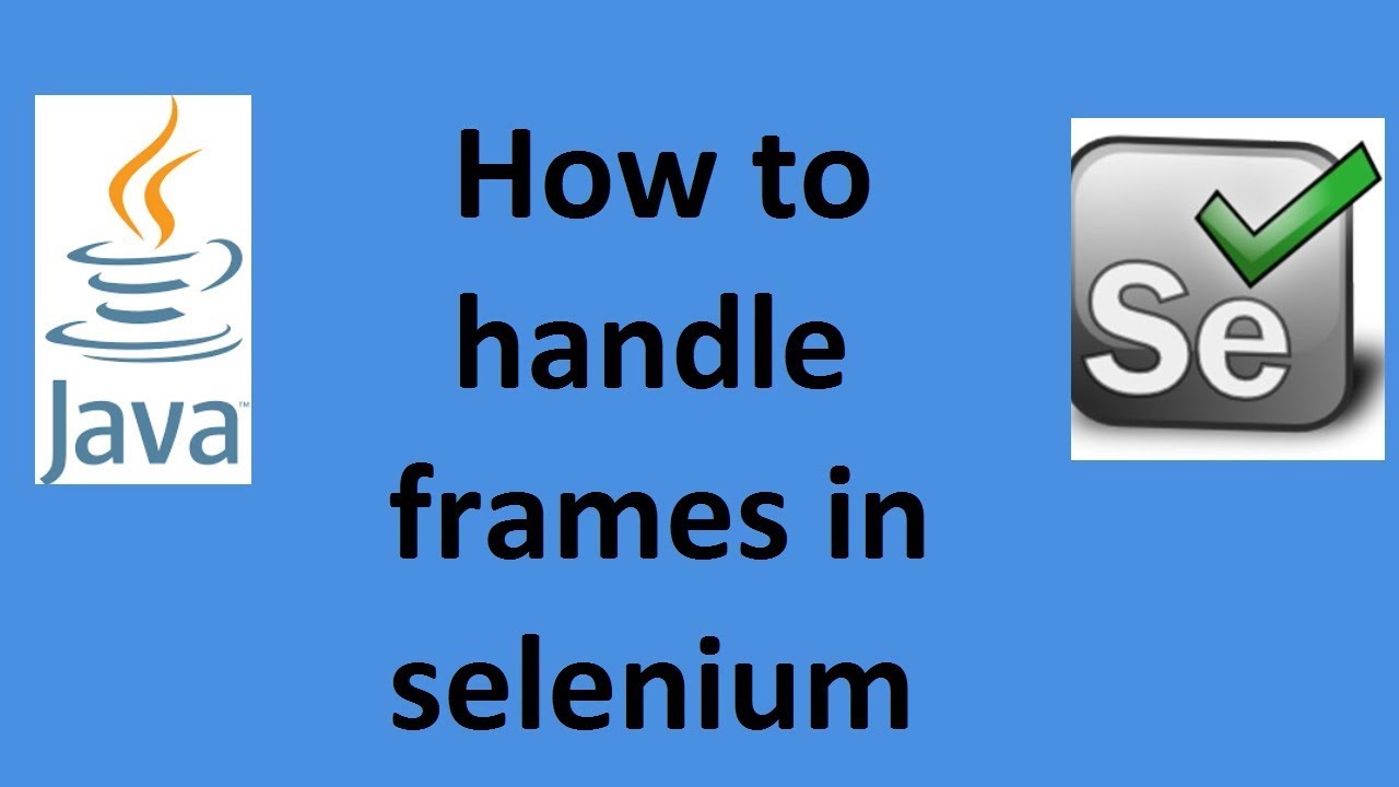 How To Handle Frames In Selenium Selenium Webdriver With Java