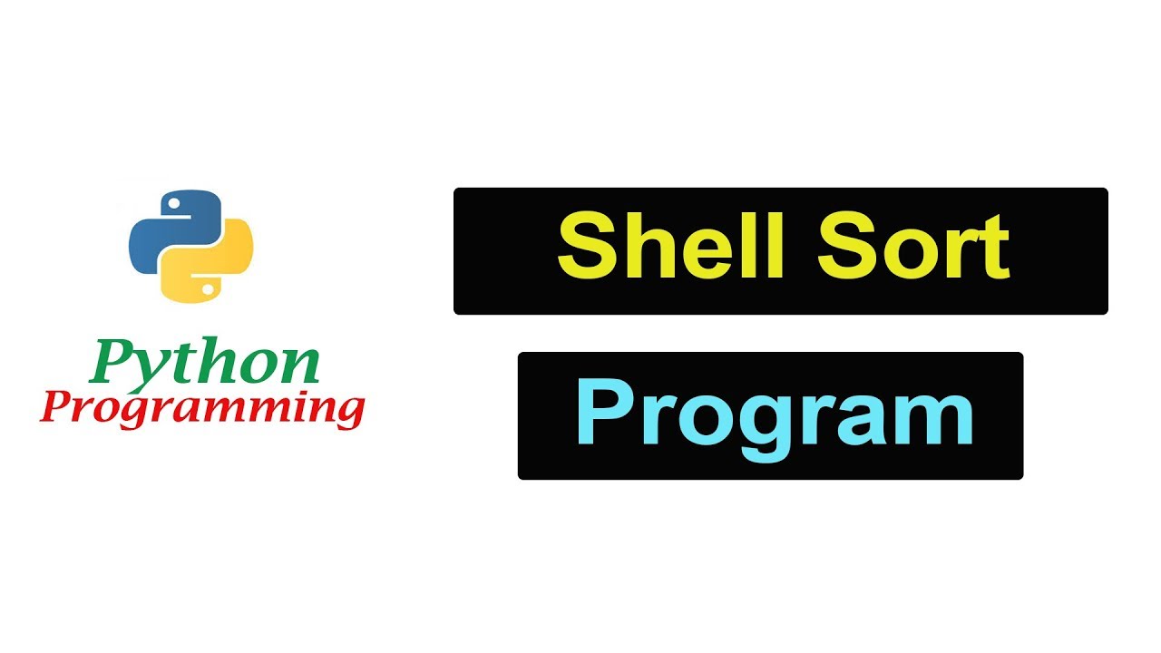 Python Programming Shell Sort Program Youtube
