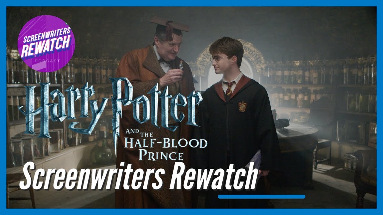 Harry Potter The Half Blood Prince Screenwriters Rewatch Youtube