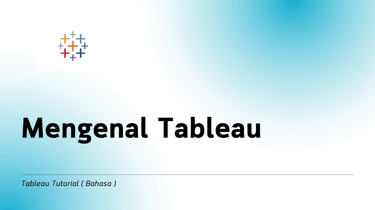 Tableau Tutorial 1 Mengenal Tableau Youtube