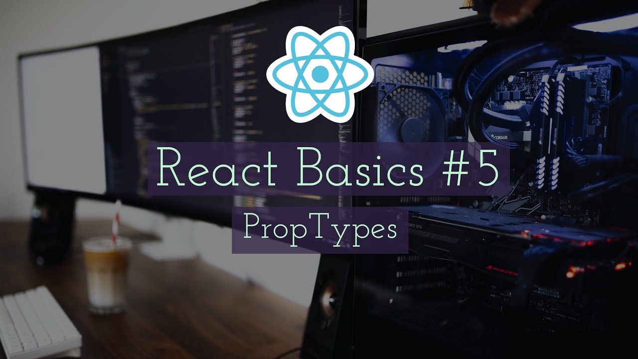 React Tutorial 5 Proptypes Youtube