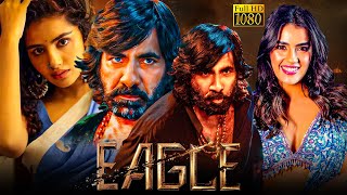 Eagle Full Movie In Hindi 1080p Hd Facts Review Ravi Teja Anupama ...