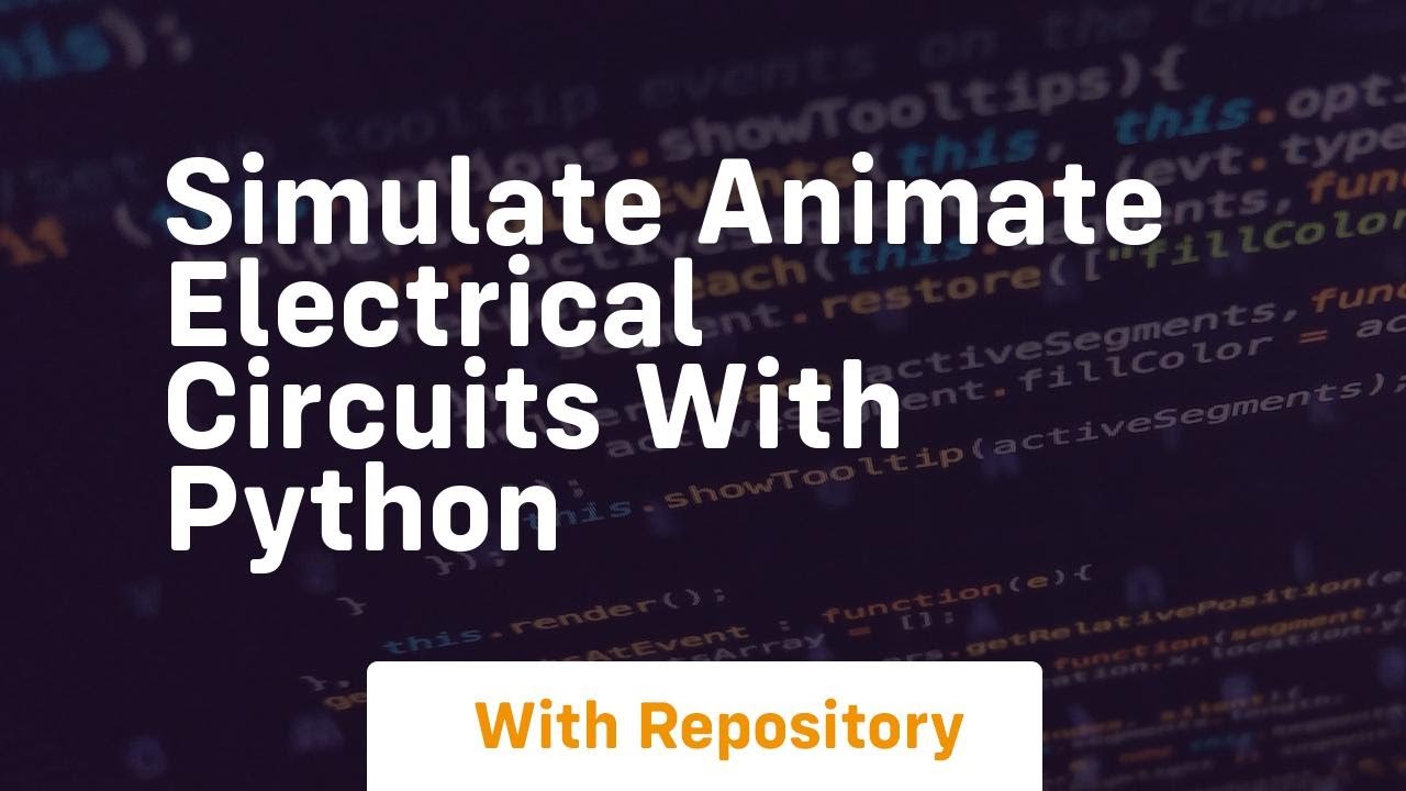 Simulate Animate Electrical Circuits With Python Youtube