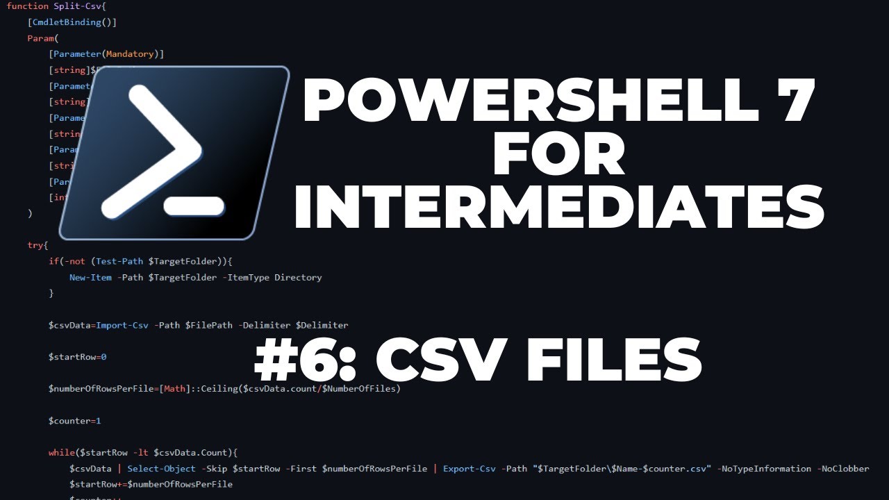 Powershell 7 Tutorials For Intermediates 6 Csv Files Youtube