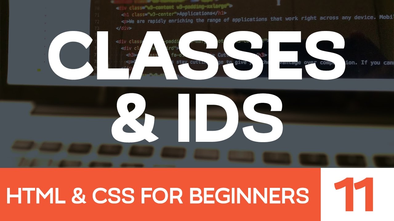 Html Css For Beginners Part 11 Classes Ids Youtube