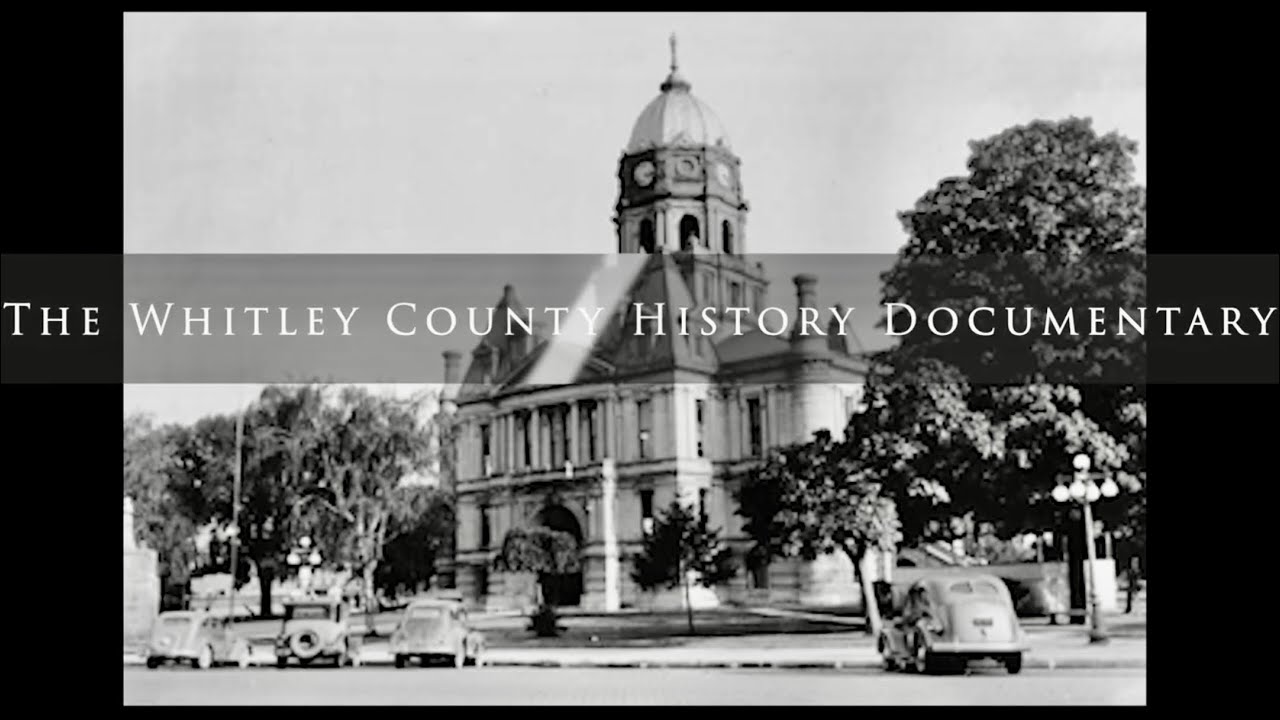 The Whitley County History Documentary Youtube