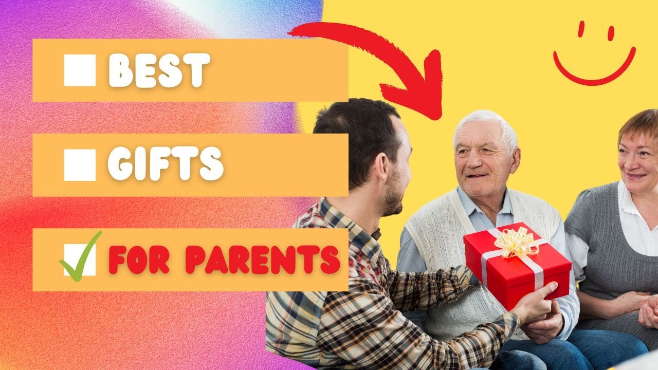 Top Gift Ideas For Parents That Will Make Them Happy Best Gift