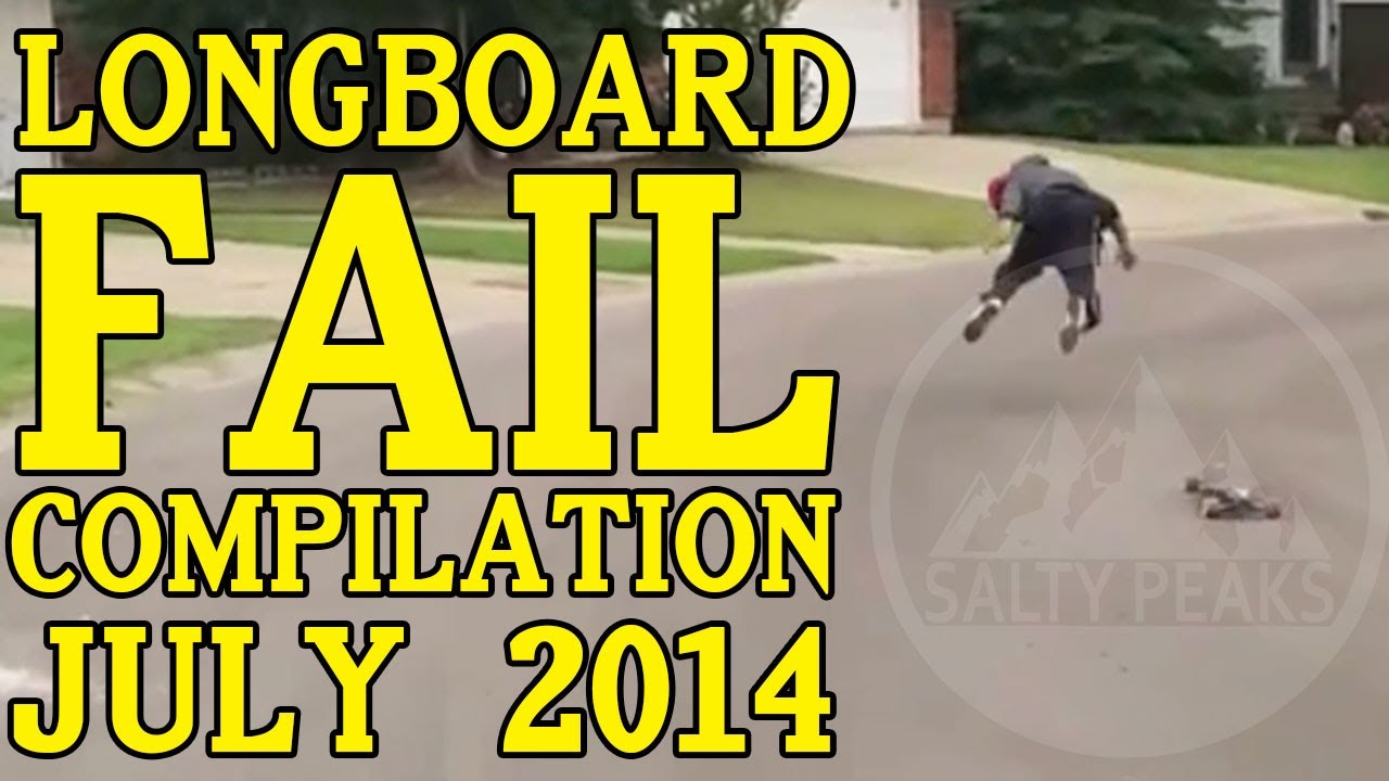 Longboard Fails Compilation July 2014 Youtube