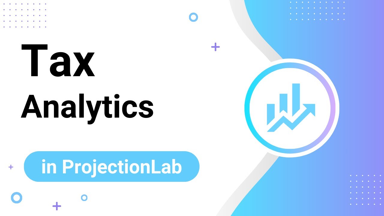 Tax Analytics In Projectionlab Youtube