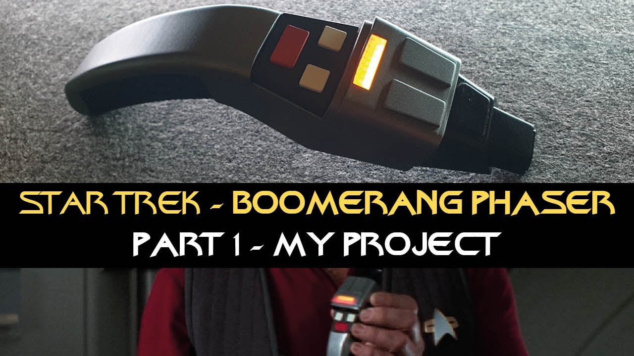 Star Trek Boomerang Phaser Part 1 My Project Youtube