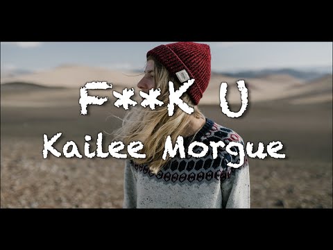Kailee Morgue F K U Lyrics Youtube