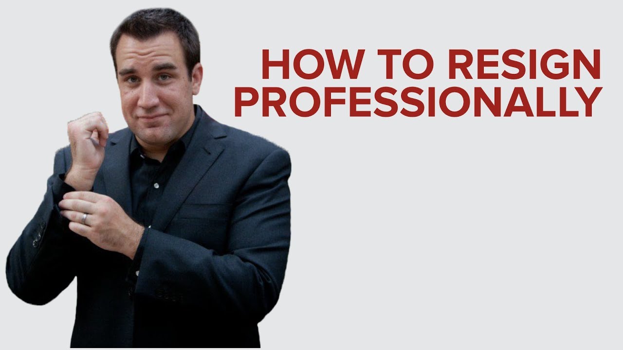 How To Resign Professionally Youtube