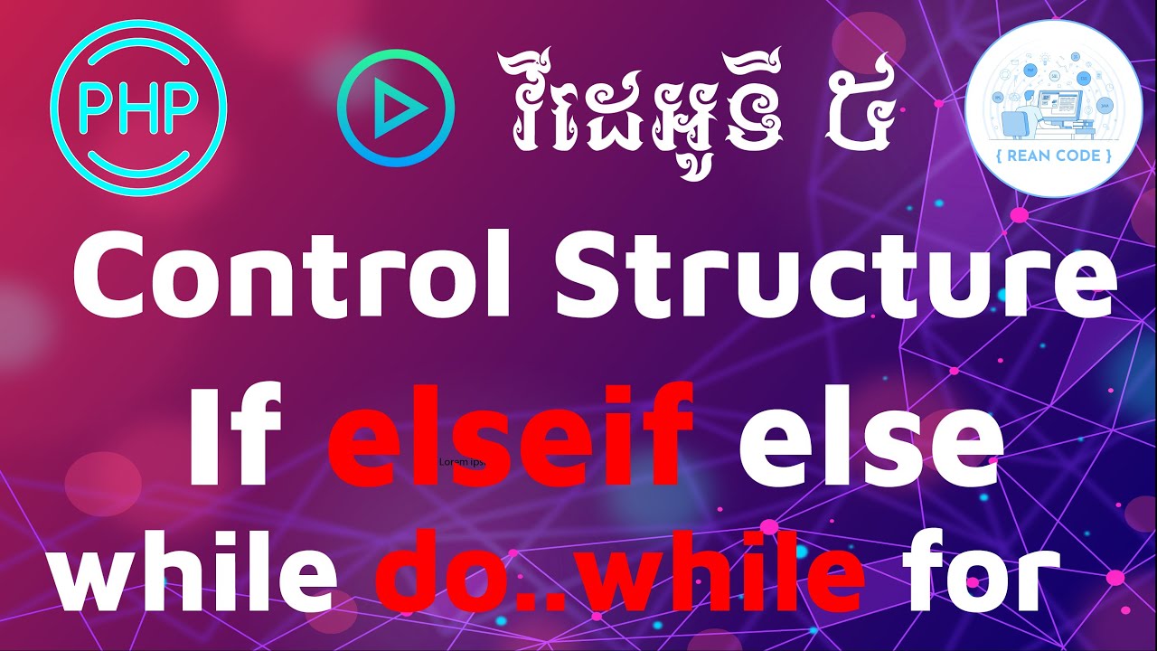 Php Control Structure If Elseif Else While Do While For Loop Youtube