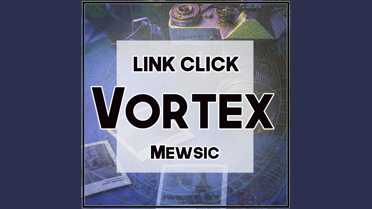 Vortex From Link Click Youtube Music