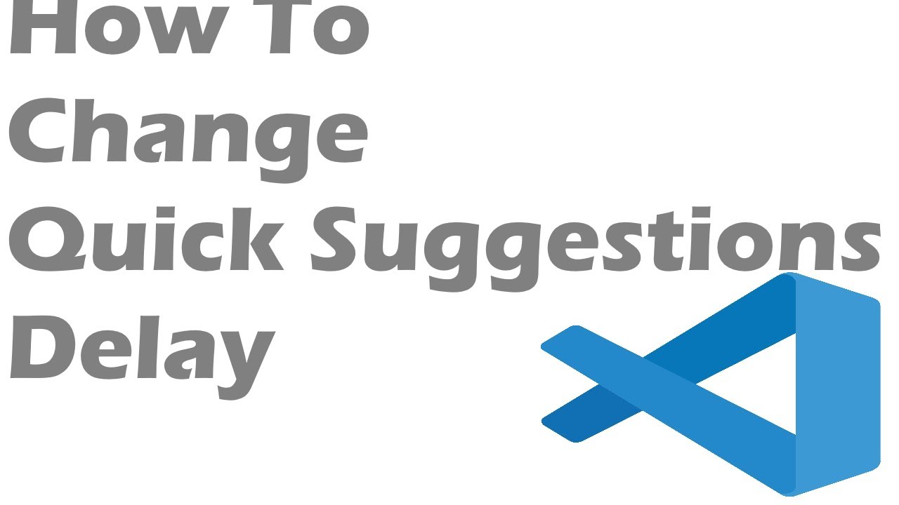 How To Change Quick Suggestions Delay In Visual Studio Code Youtube