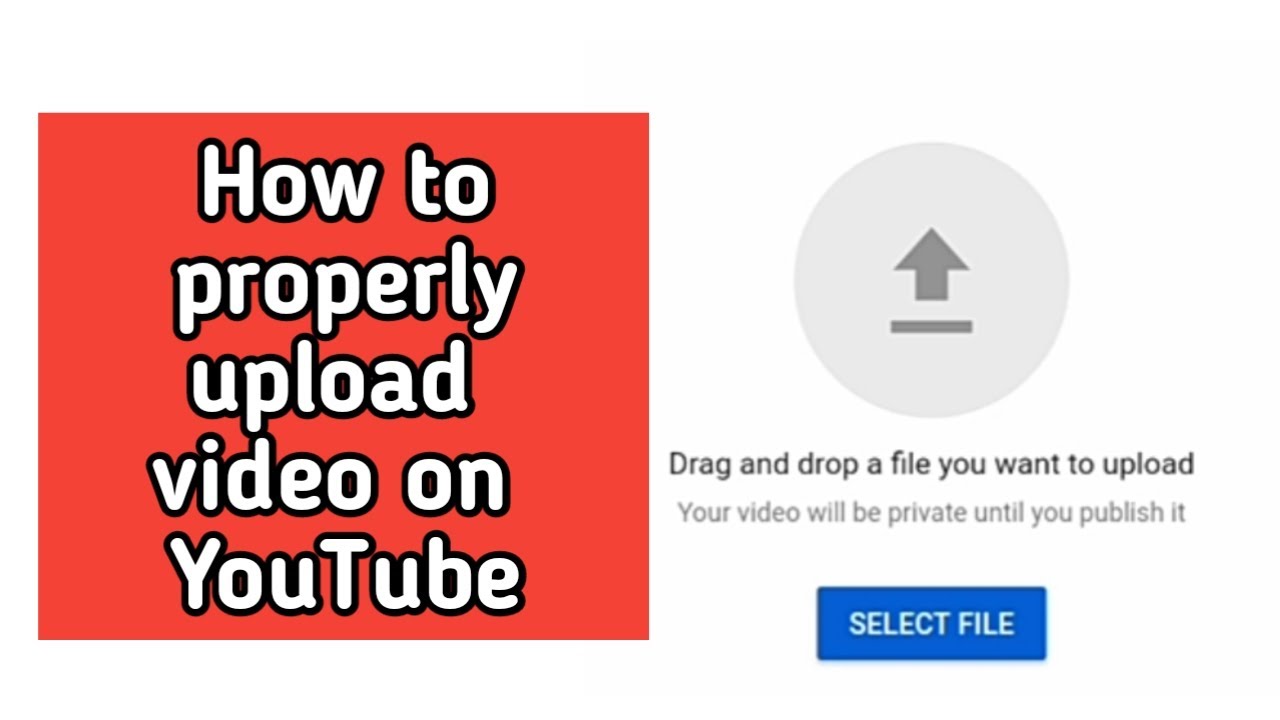 How To Properly Upload Video On Youtube