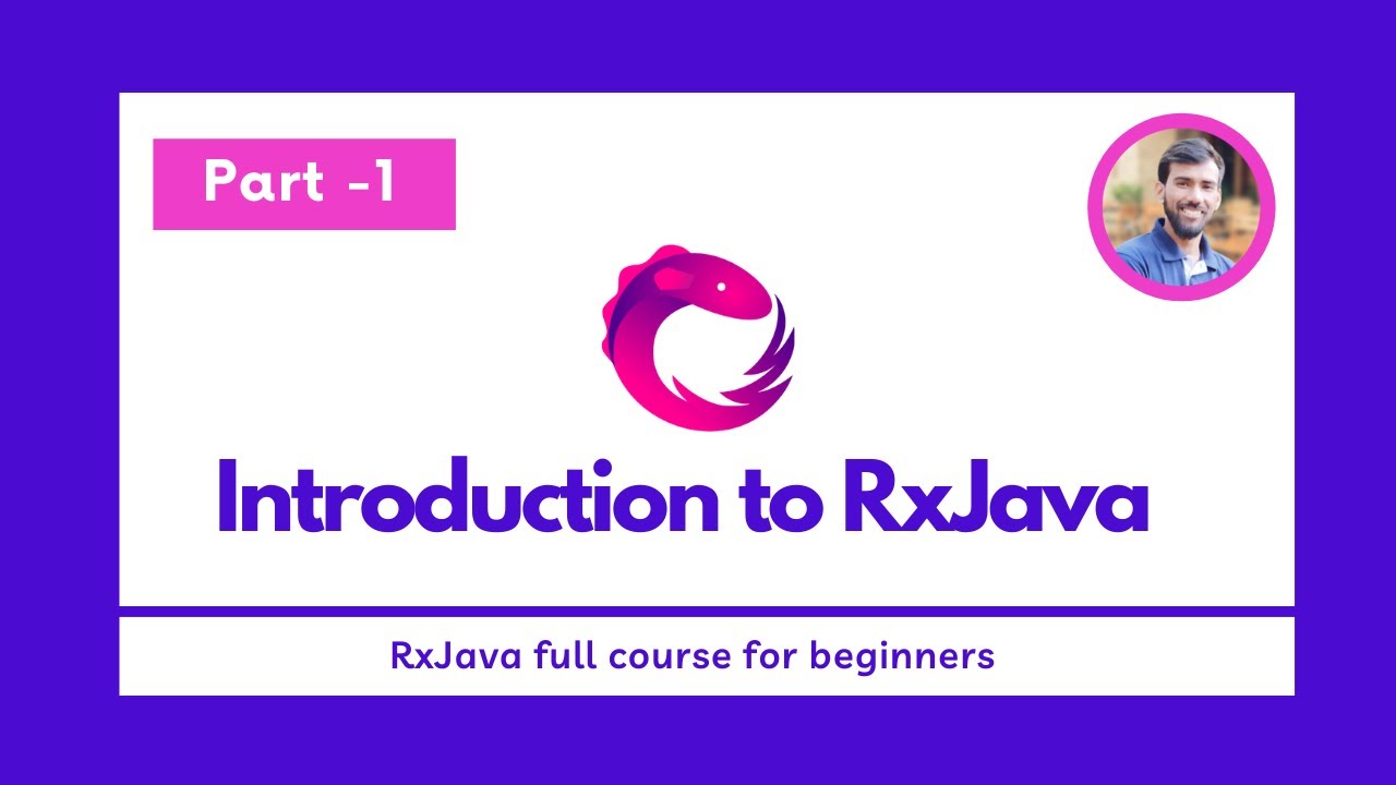 Part 1 Introduction To Rxjava Rxjava Full Course For Beginners