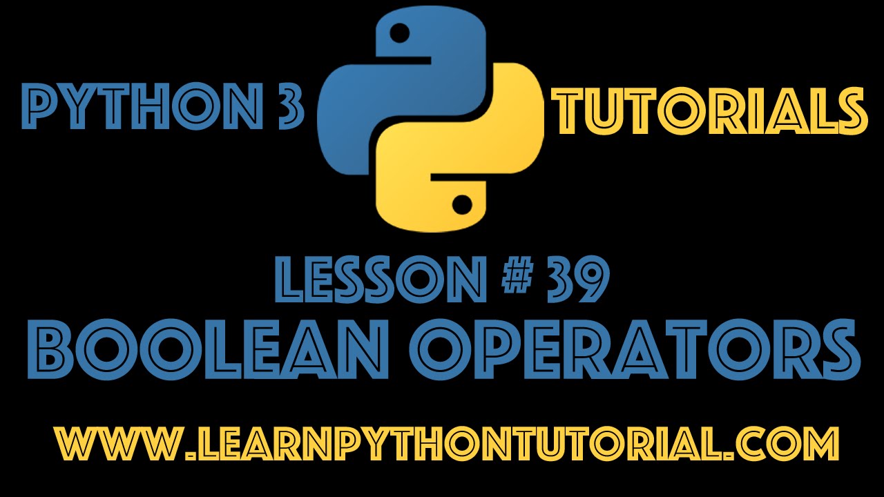 Python Tutorial Boolean Operators In Python 39 Youtube