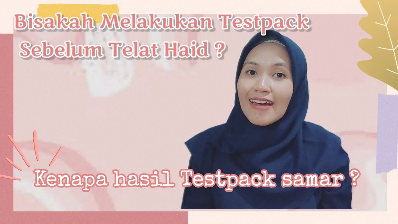Waktu Yang Tepat Untuk Melakukan Testpack Youtube