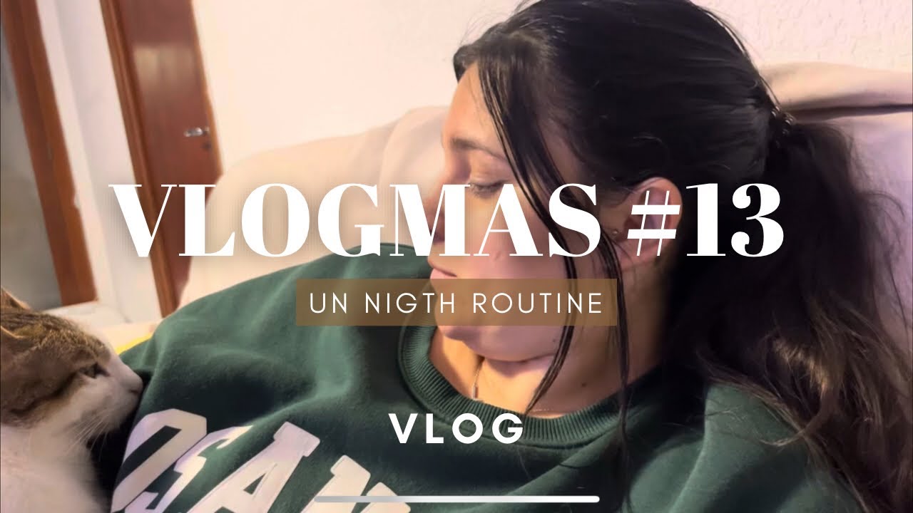 Vlogmas 13 Un Night Routine Youtube