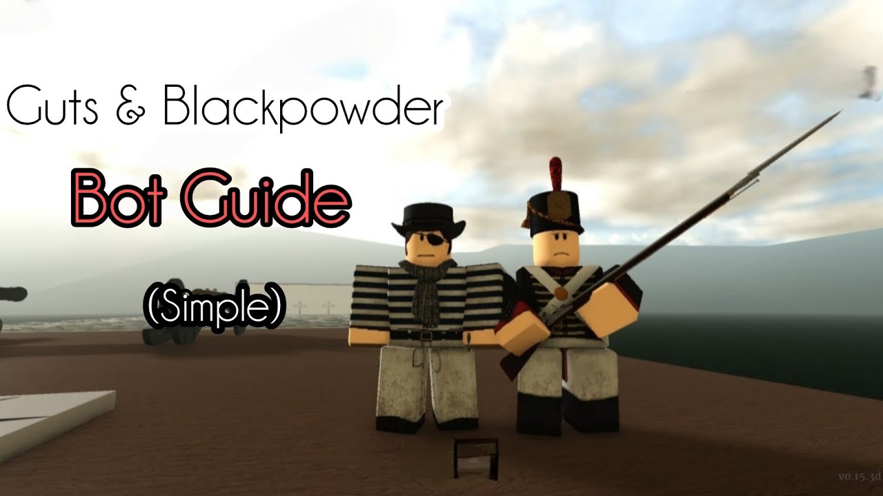 A Simple Guide On Guts Blackpowder Bots Youtube