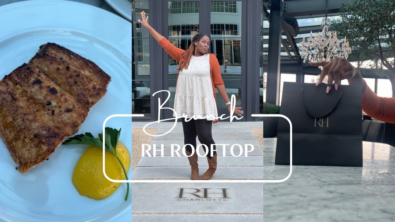 Brunch At Rh Rooftop In Charlotte Nc With The Girls Youtube