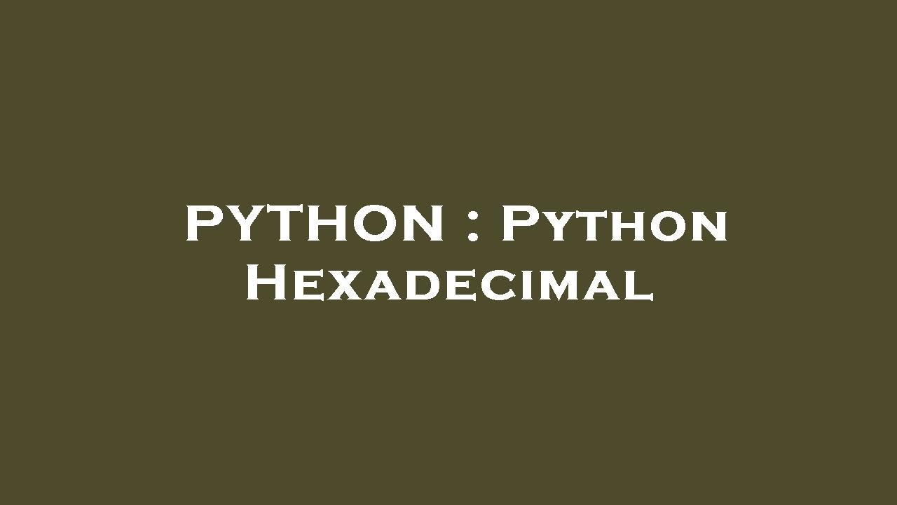 Python Python Hexadecimal Youtube