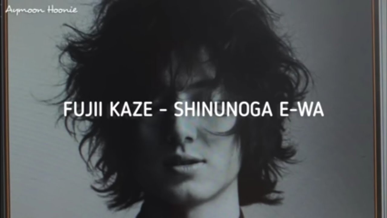 Fujii Kaze Shinunoga E Wa Easy Lyrics