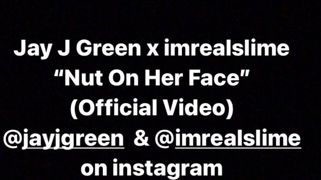 Nut On Her Face Jay J Green