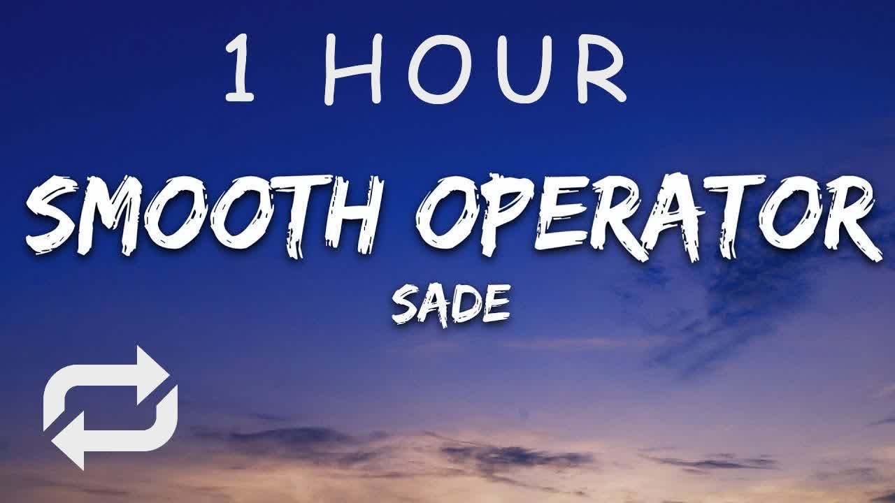 1 Hour рџ ђ Sade Smooth Operator Lyrics Youtube