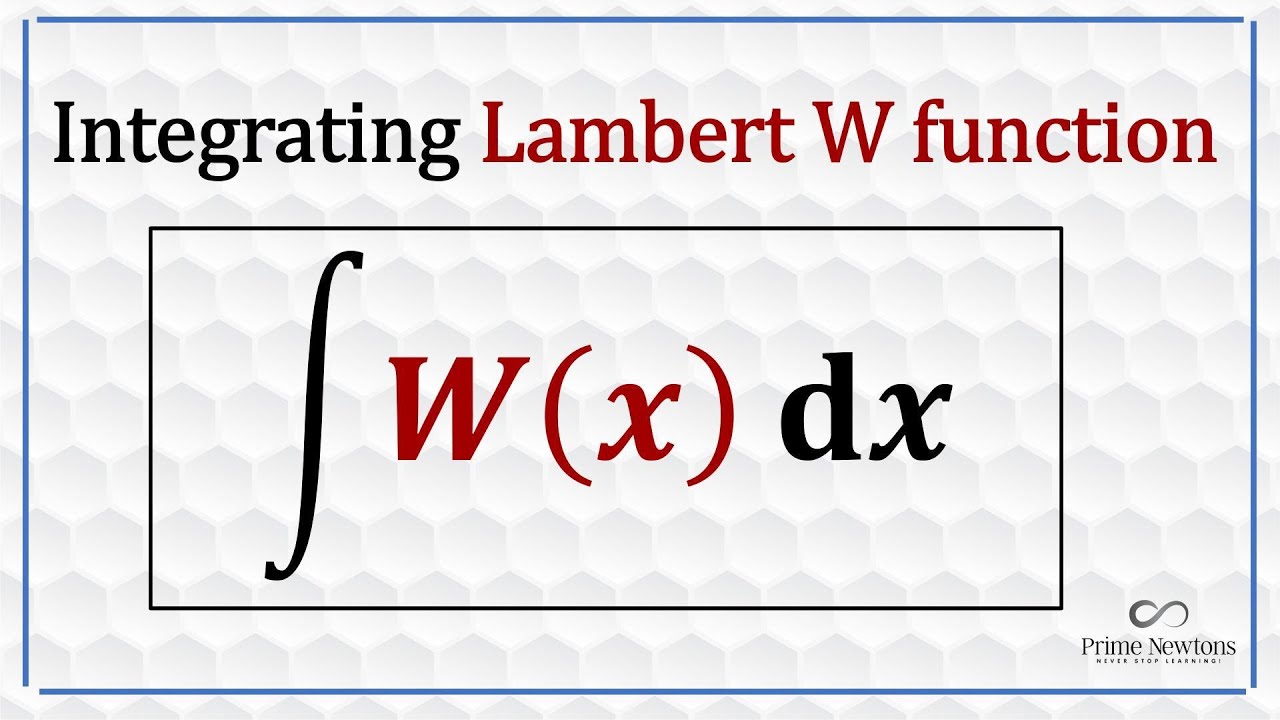 Integrating Lambert W Function Youtube