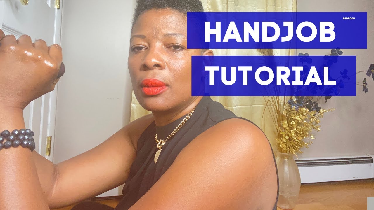 The Top 5 Hand Job Techniques That Will Drive Your Man Wild Youtube