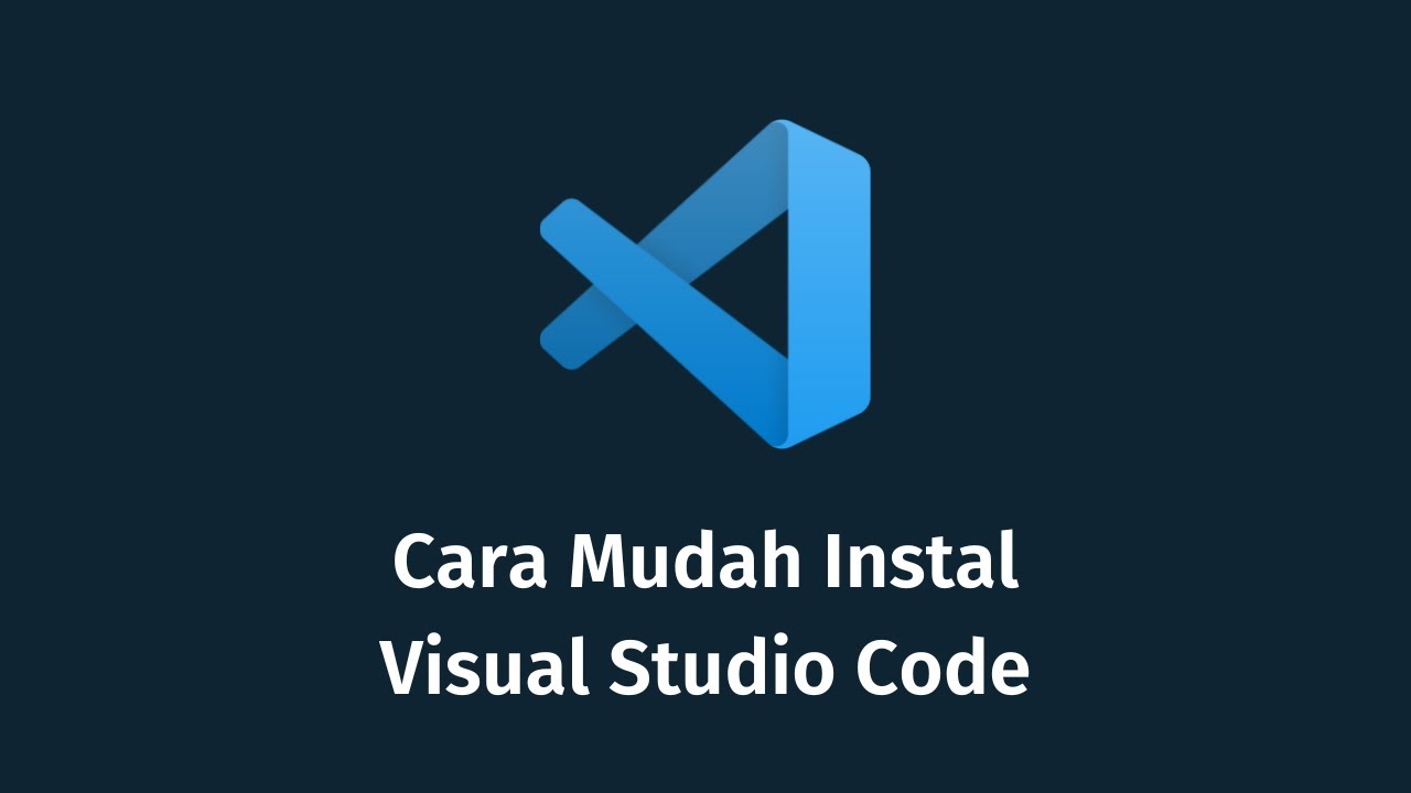 Cara Mudah Instal Visual Studio Code Youtube