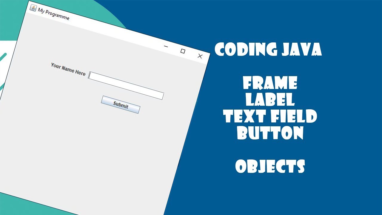 Making A Frame Label Text Field And Button Using Java Youtube